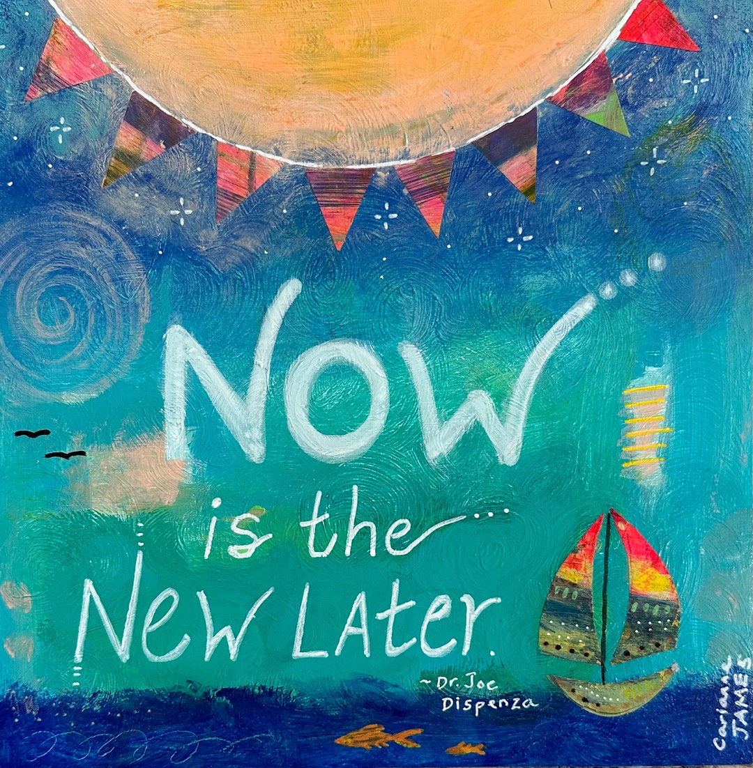 Now is the New Later - Etsy