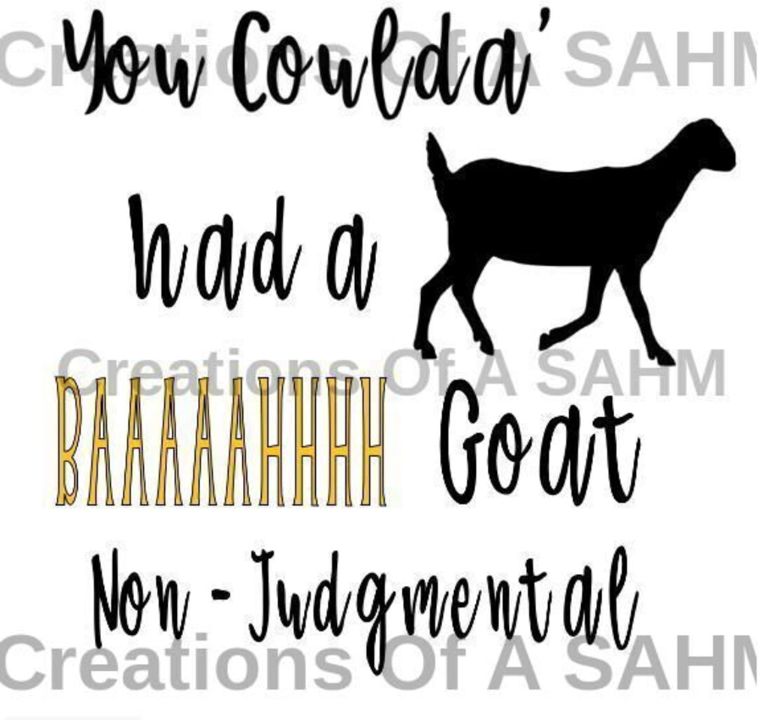 You Coulda Had A Baaahhh Goat SVG Lamancha Goat SVG Goat SVG - Etsy