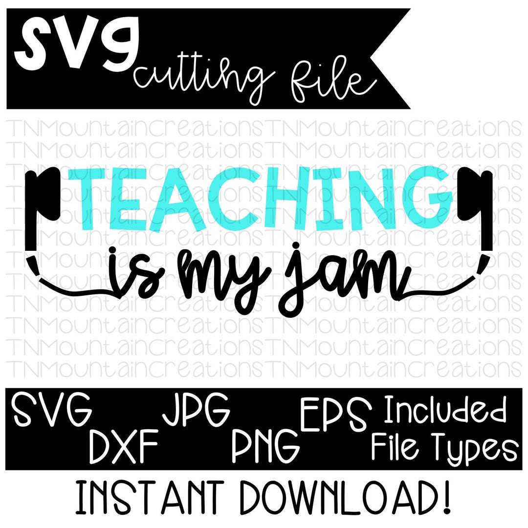 Teaching is My Jam SVG File, Teacher Svg, Teaching is My Jam, Teaching ...