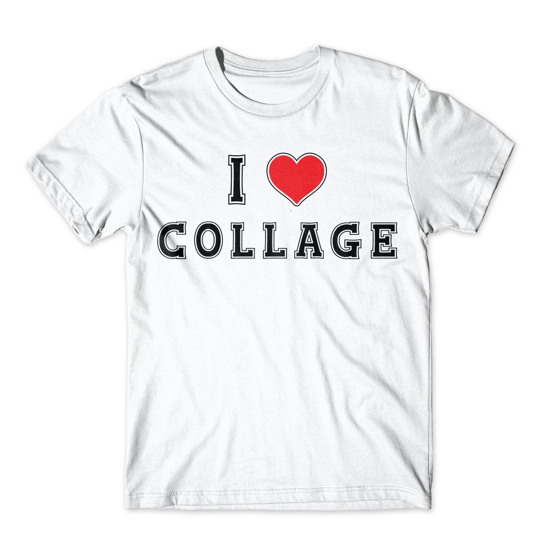 I Love Collage Shirt. on Black, White, or Gray Soft Cotton Premium ...