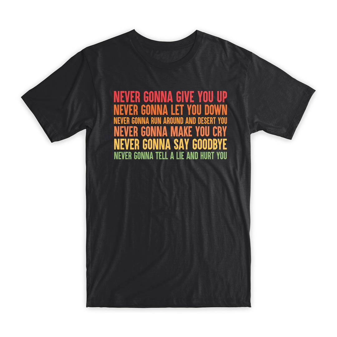 Rickroll T-shirt 100% Cotton Premium T-shirt Never Gonna Give You up ...