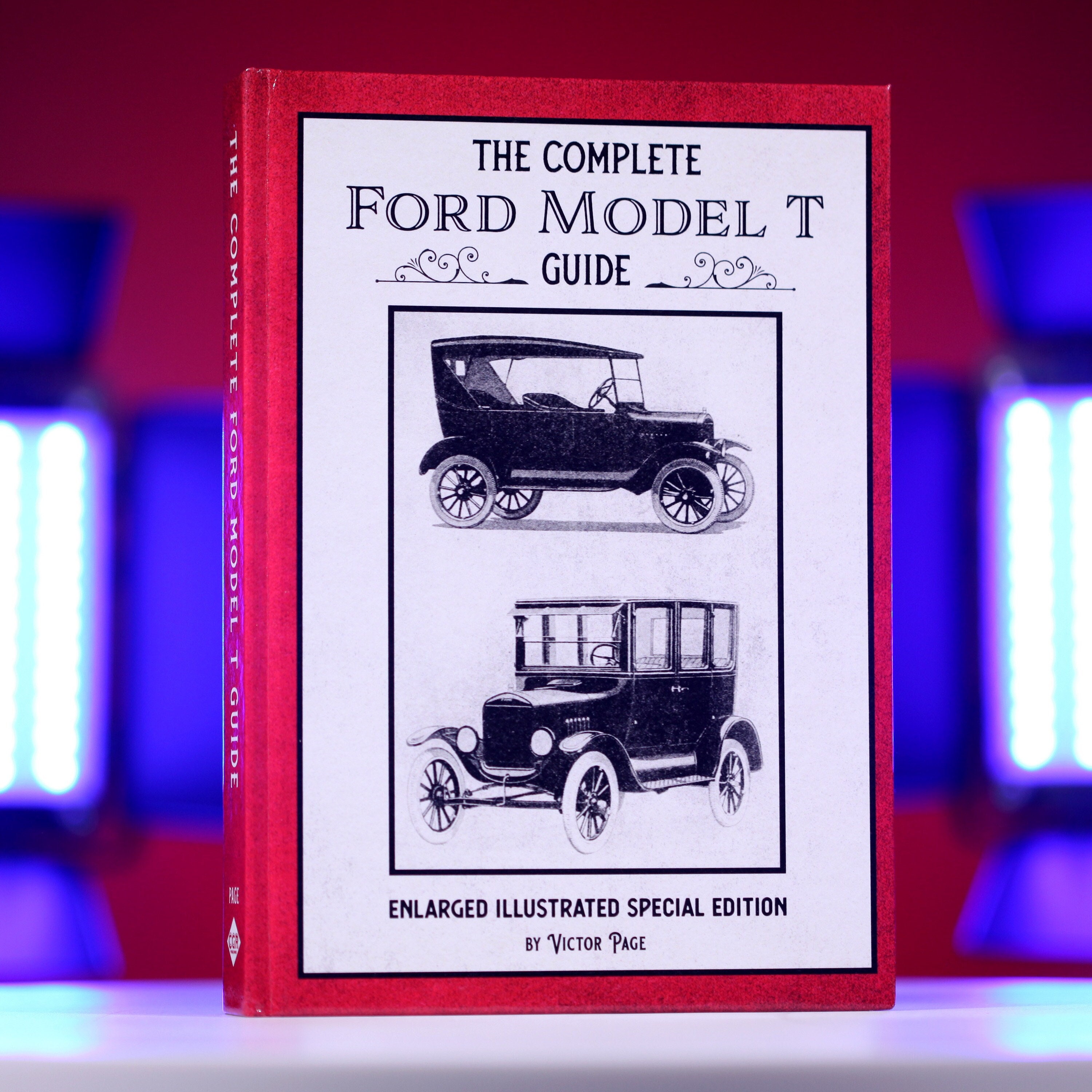 The Complete Ford Model T Guide: Enlarged Illustrated Special Edition ...