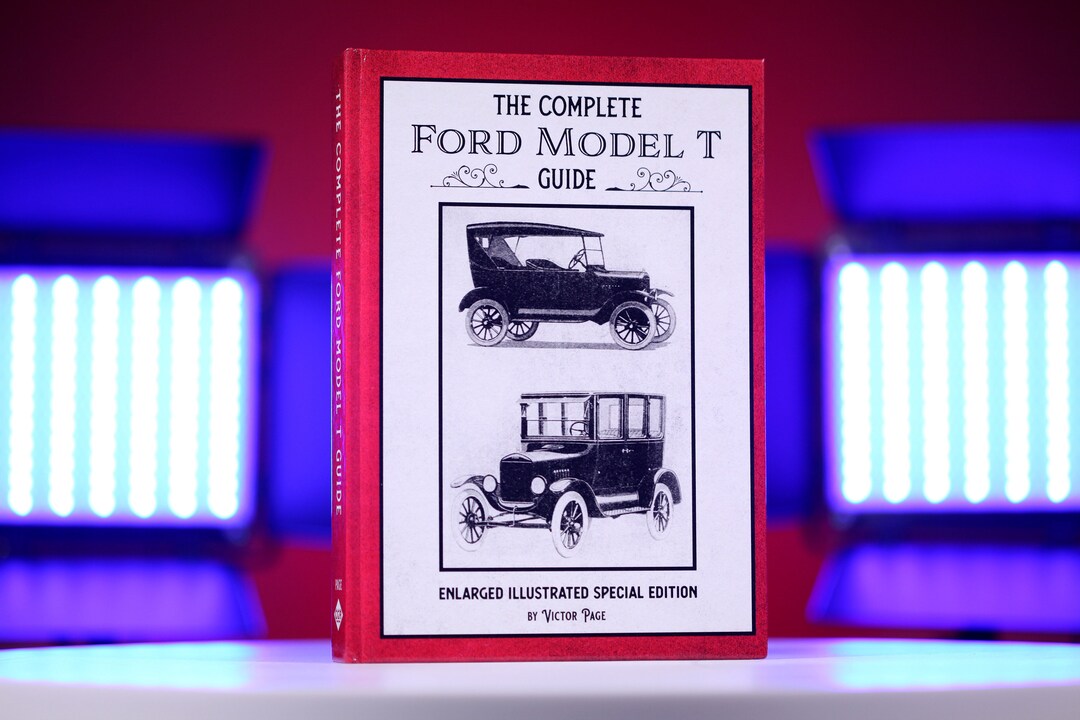 The Complete Ford Model T Guide: Enlarged Illustrated Special Edition ...