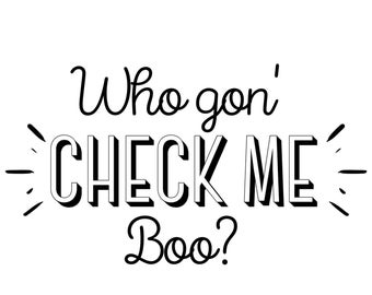 Who Gon Check Me Boo, Sheree, Real Housewives, Atlanta, Gift RHOA ...