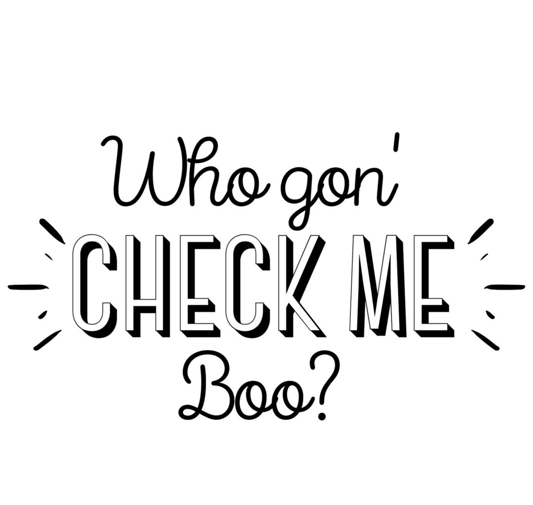Who Gon' Check Me Boo? Quote Digital Download - Shereé Whitfield - Real ...
