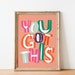 You Got This Motivational Print | Uplifting Printable Poster | Bold ...