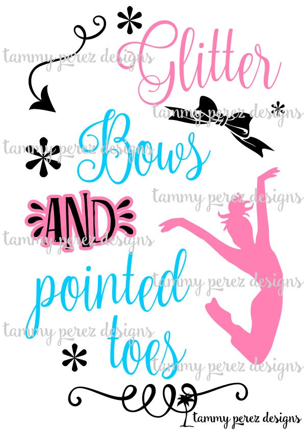 Glitter Bows and Pointed Toes Dance SVG DXF File - Digital Download for ...
