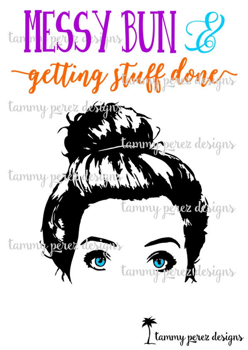 Messy Bun y Getting Stuff Done SVG DXF Files Descarga digital para ...
