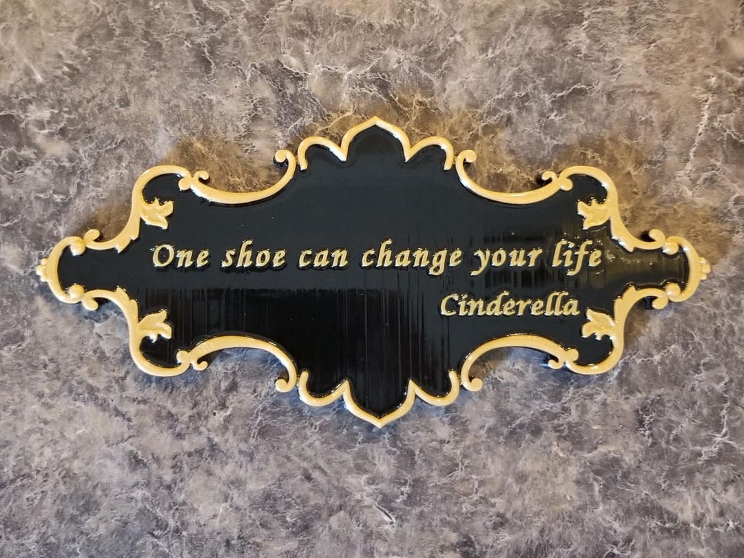 Cinderella One Shoe Can Change Your Life Inspired Sign - Dual Black ...