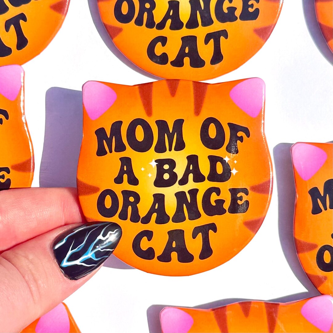Mom of A Bad Orange Cat Pin, Orange Cat Pin, Orange Cat Button, Cat Mom ...