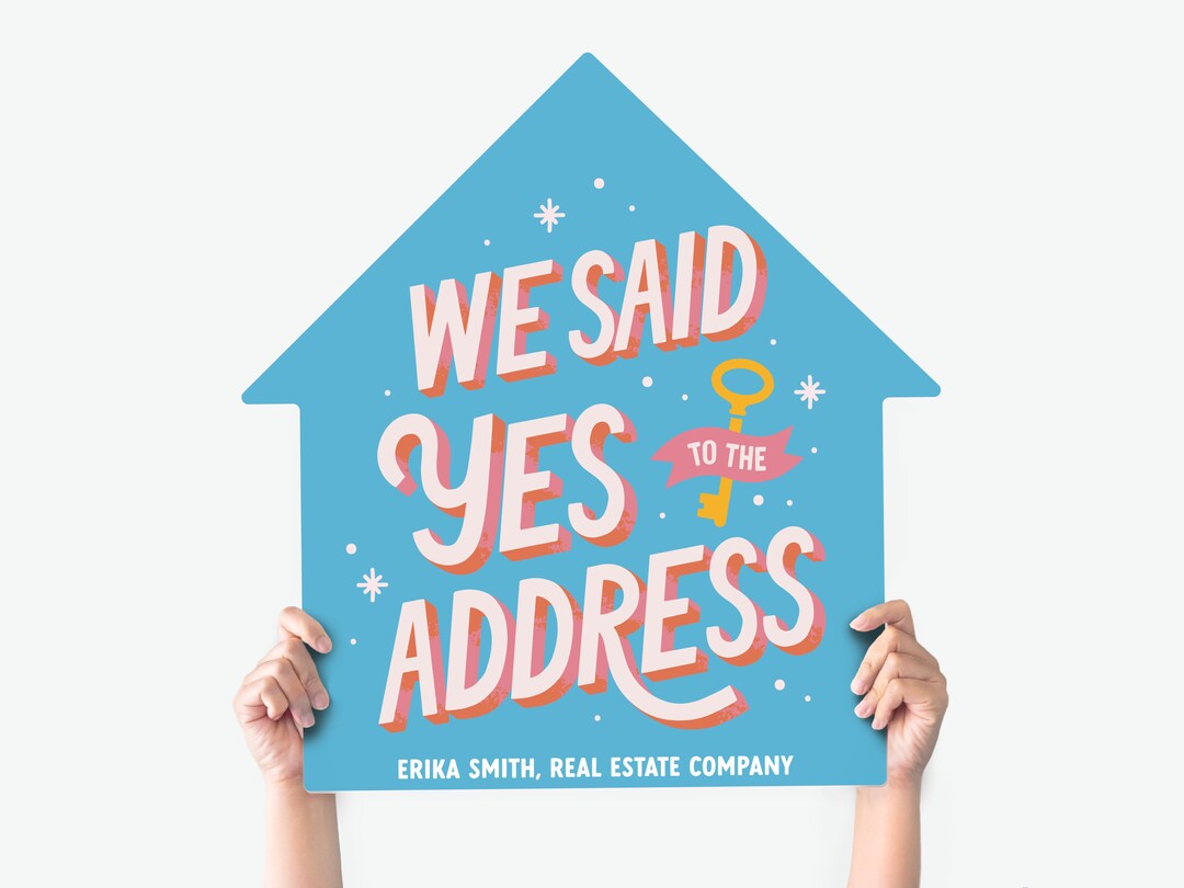 Customizable | We Said Yes to the Address Real Estate House Sign | Real ...