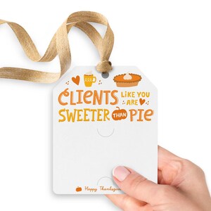 Clients Like You Are Sweeter Than Pie. Gift Tags | Thanksgiving ...