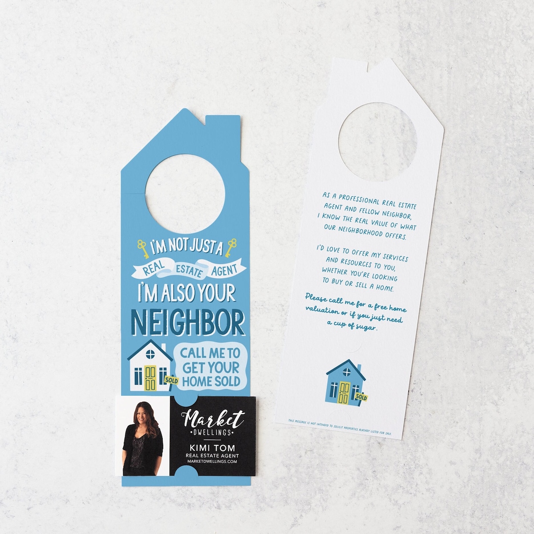 I'm Not Just A Real Estate Agent, I'm Also Your Neighbor Door Hangers ...