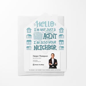 Hello I'm Not Just a Real Estate Agent I'm Your Neighbor Mailers W ...