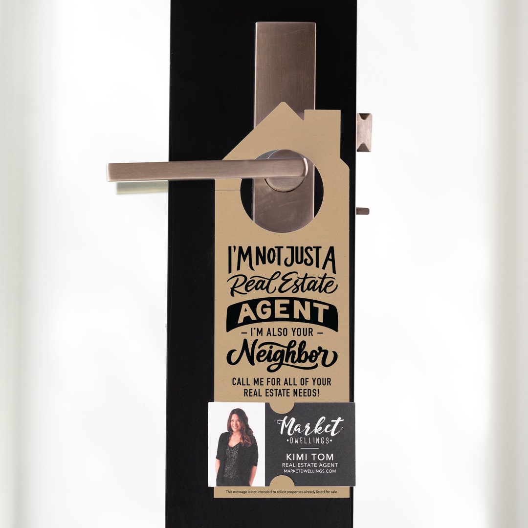 I'm Not Just a Real Estate Agent, I'm Also Your Neighbor Door Hanger ...