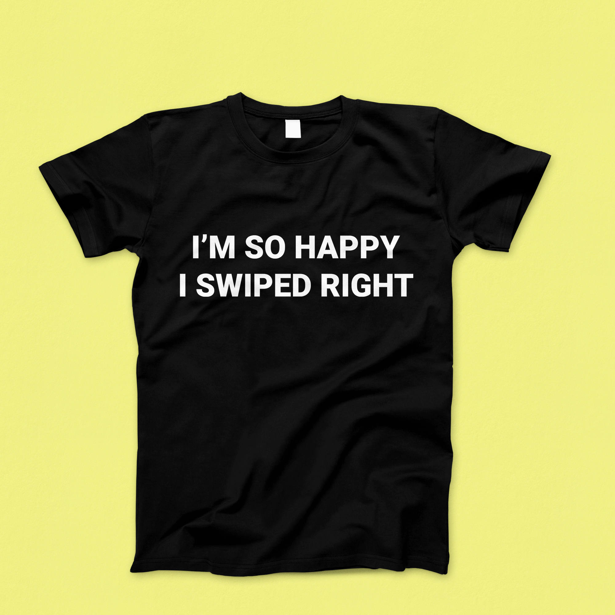 Premium I'm so Happy I Swiped Right Boyfriend Tees Girlfriend Tees - Etsy