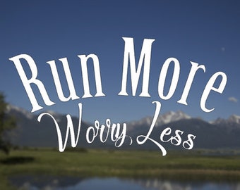 Worry less run more | Etsy