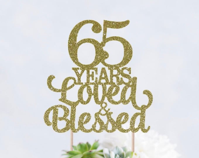 65 Years Blessed Cake Topper, 65 Cake Topper, 65th Anniversary Cake ...