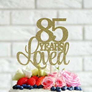 85 Years Loved Cake Topper, 85th Birthday Cake Topper, Happy 85th ...