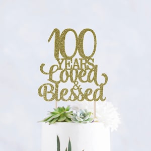 100 Years Loved and Blessed Cake Topper, 100 Cake Topper, Birthday Cake ...