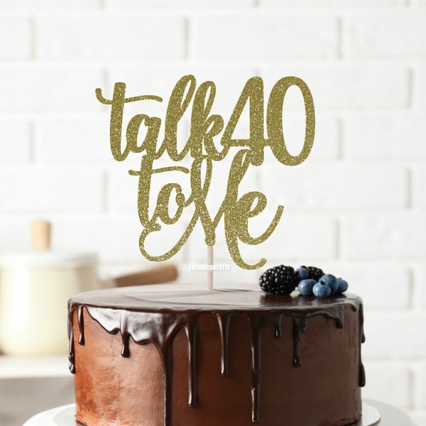Talk 40 to Me Cake Topper - Etsy