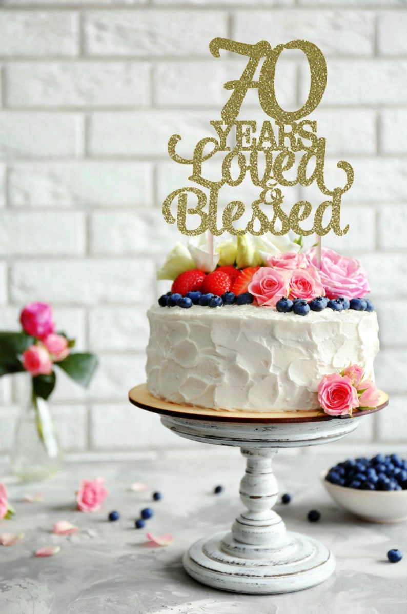 70 Years Loved and Blessed Cake Topper, 70 Cake Topper, Birthday Cake ...