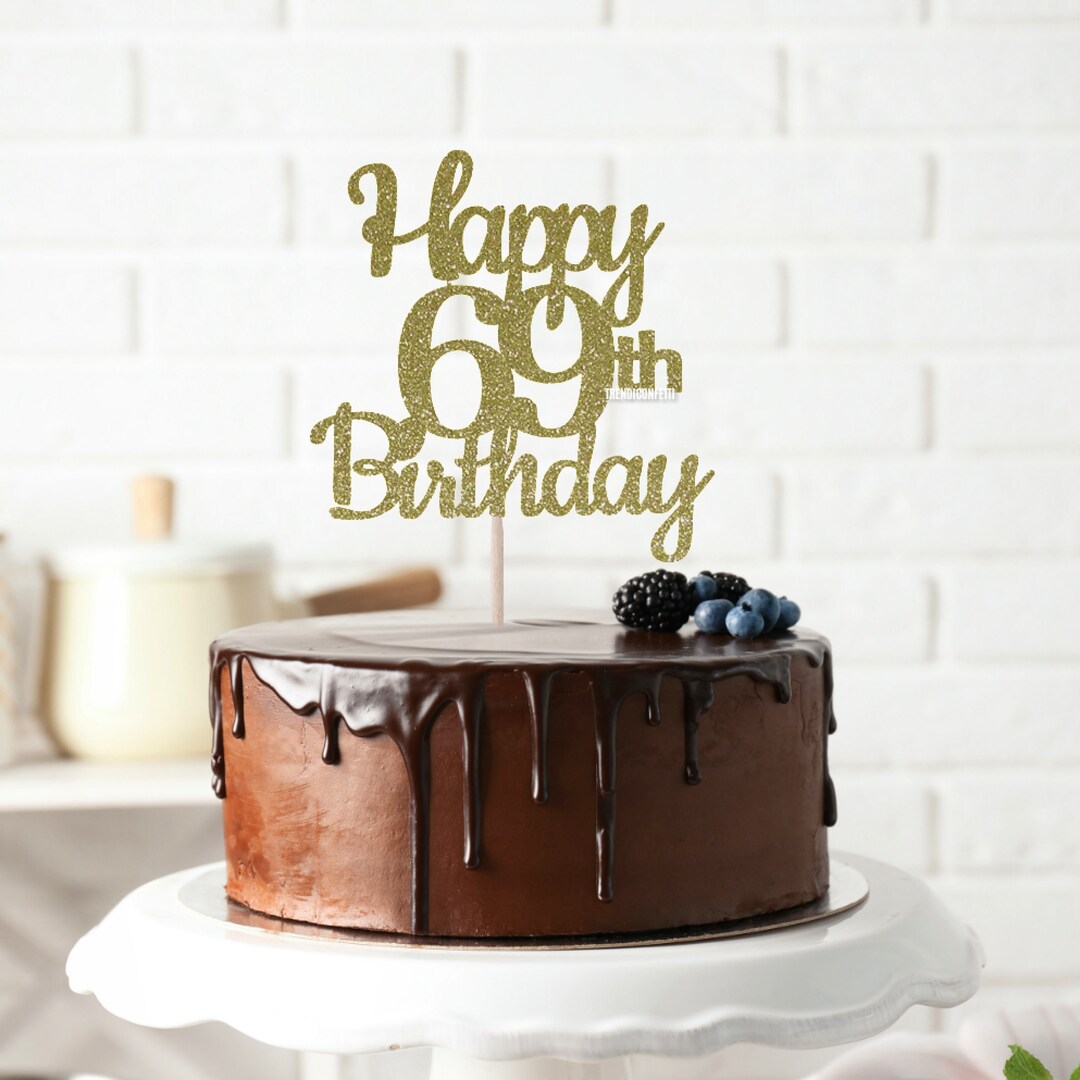 Happy 69th Birthday Cake Topper, Birthday Cake Topper, Custom Birthday ...