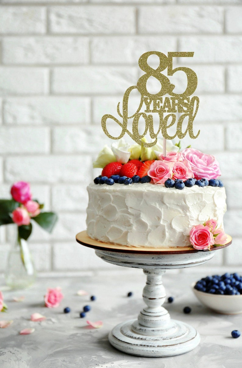 85 Years Loved Cake Topper 85th Birthday Cake Topper Happy - Etsy