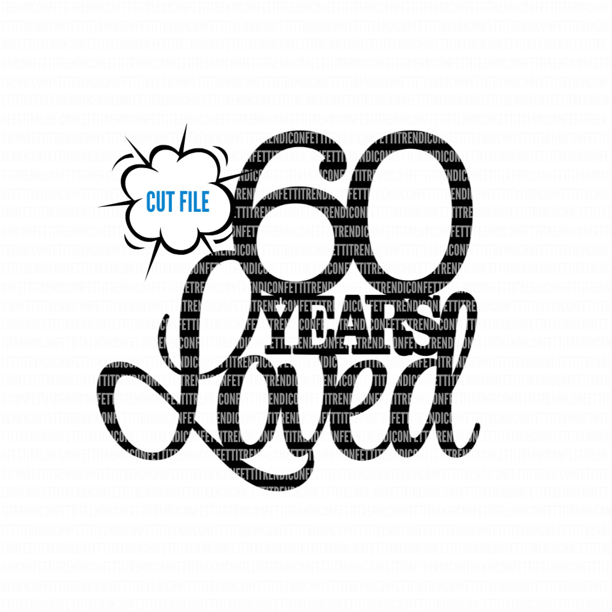 60 Years Loved Svg 60th Birthday Svg Cake Topper Svg 60th | Etsy