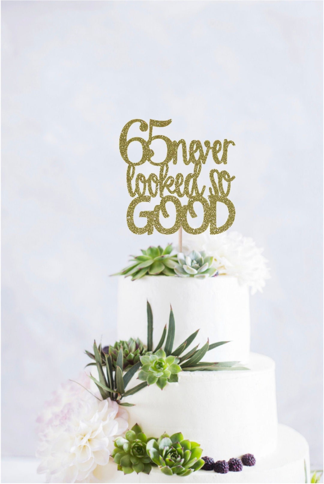 65th Birthday Cake Topper, 65 Never Looked so Good, Birthday Cake ...