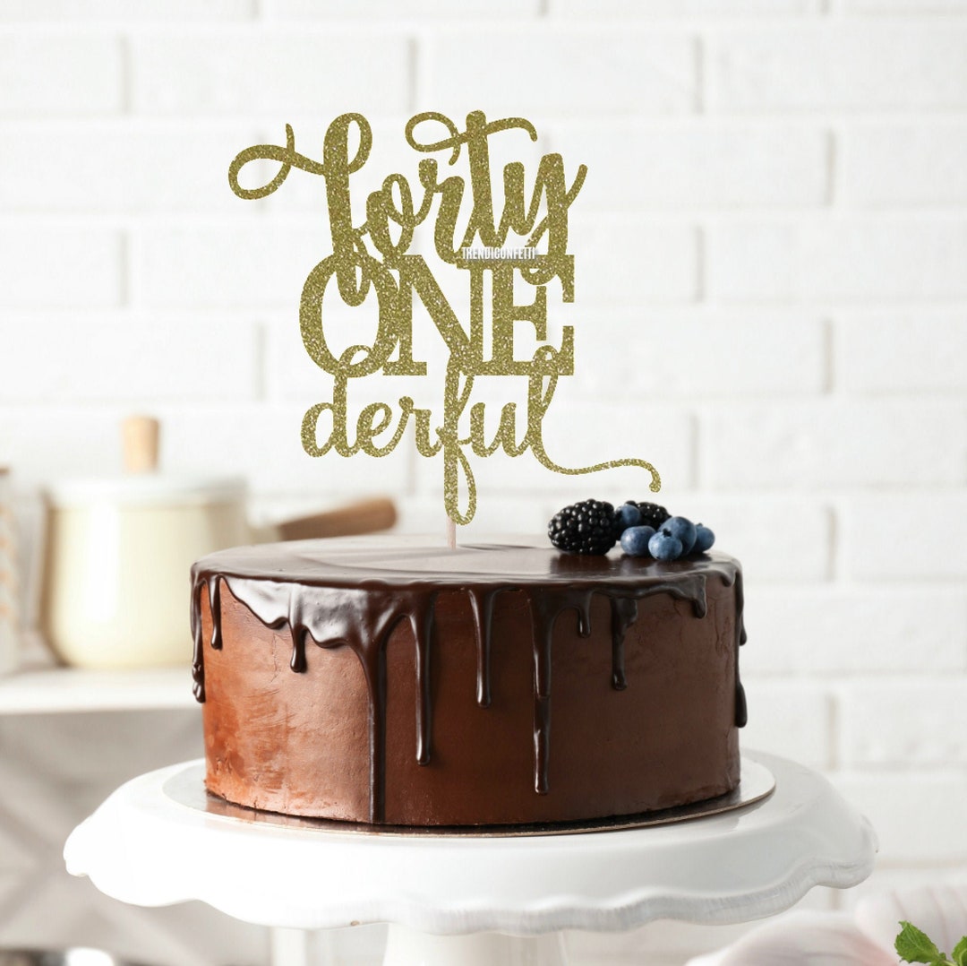 Forty Onederful Cake Topper, Birthday Cake Topper, Forty One Cake ...