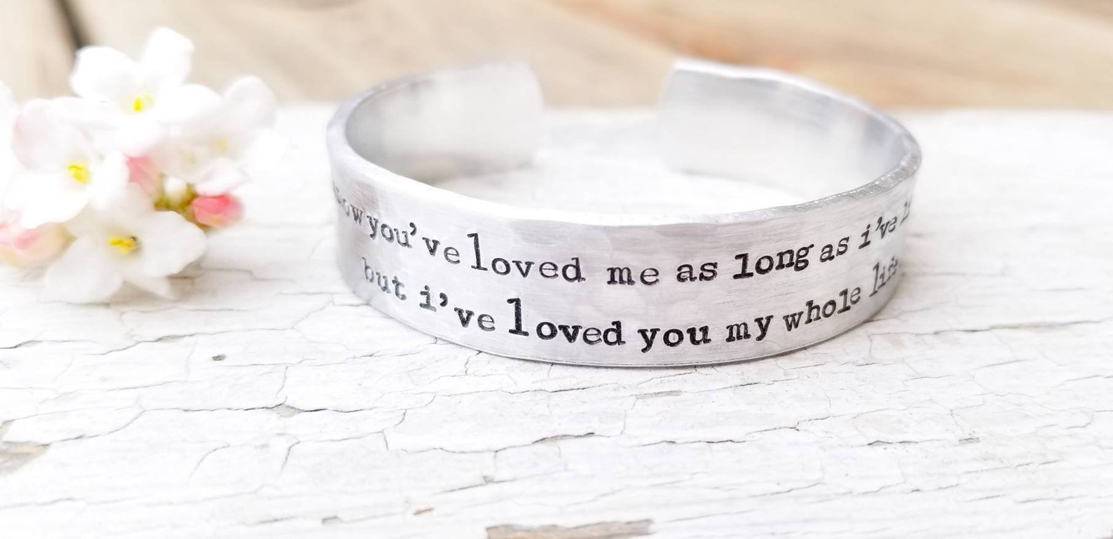I've Loved You My Whole Life Silver Cuff Love Quote Cuff - Etsy