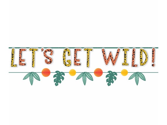 Jungle Safari Banner, Lets Get Wild Banner, Safari Birthday Banner ...