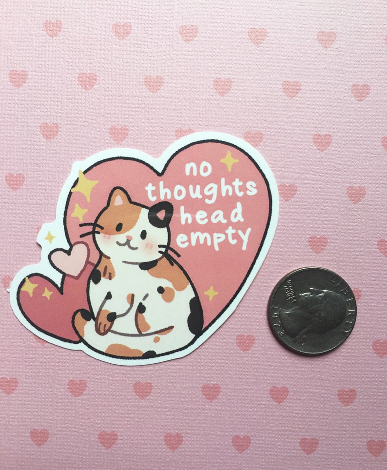 No Thoughts Head Empty Vinyl Sticker Cute Cat Meme Sticker - Etsy