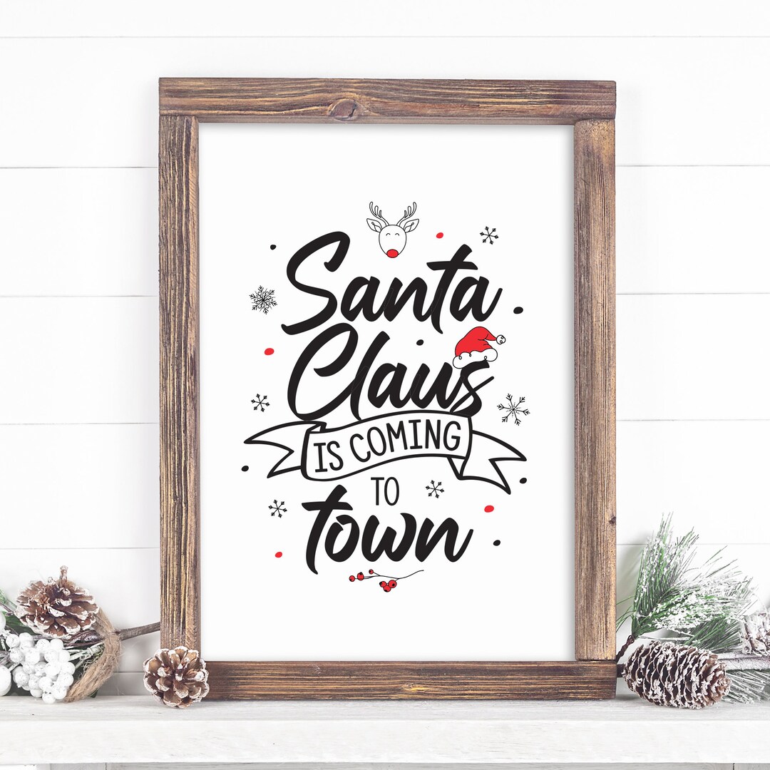 Santa Claus is Coming to Town Christmas Saying, INSTANT Download ...
