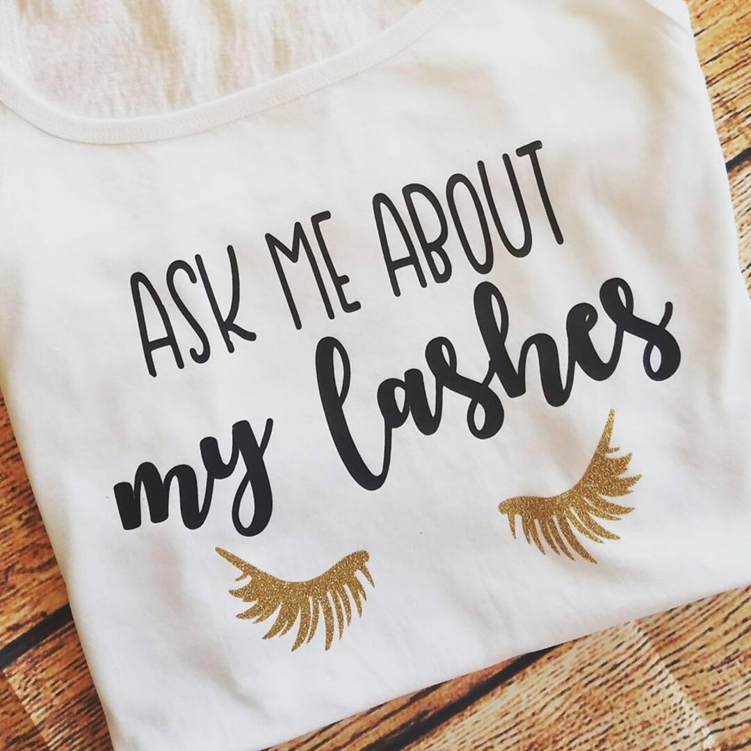 Lash Shirt-ask Me About My Lashes Shirt lashes-makeup - Etsy