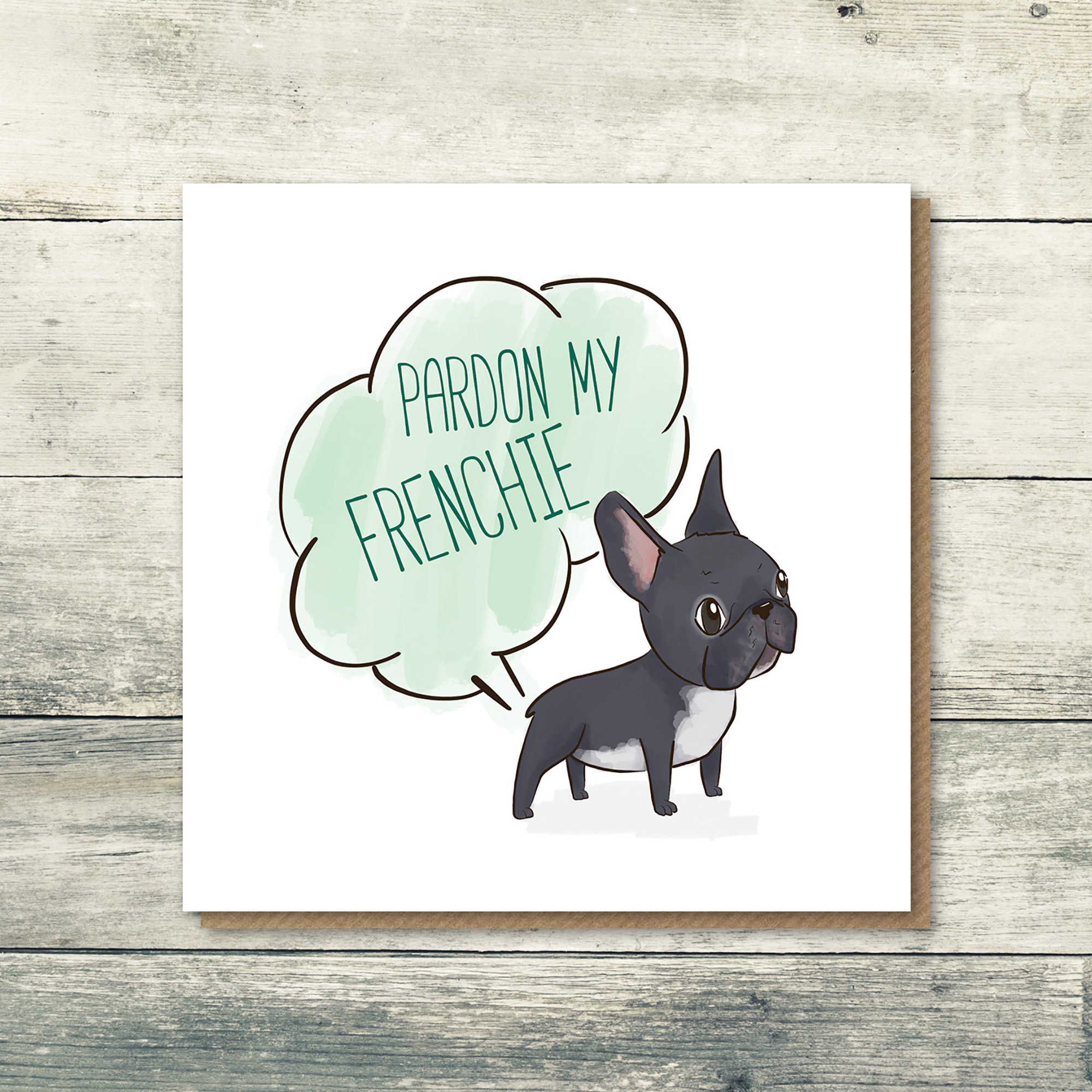 French Bulldog Card Pardon My Frenchie Card Frenchie Lover Dog Card ...