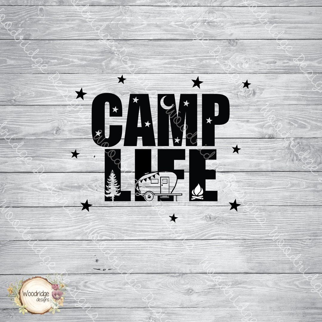 Camp Life Camping Cut File PNG, EPS, SVG Included Digital File Only - Etsy