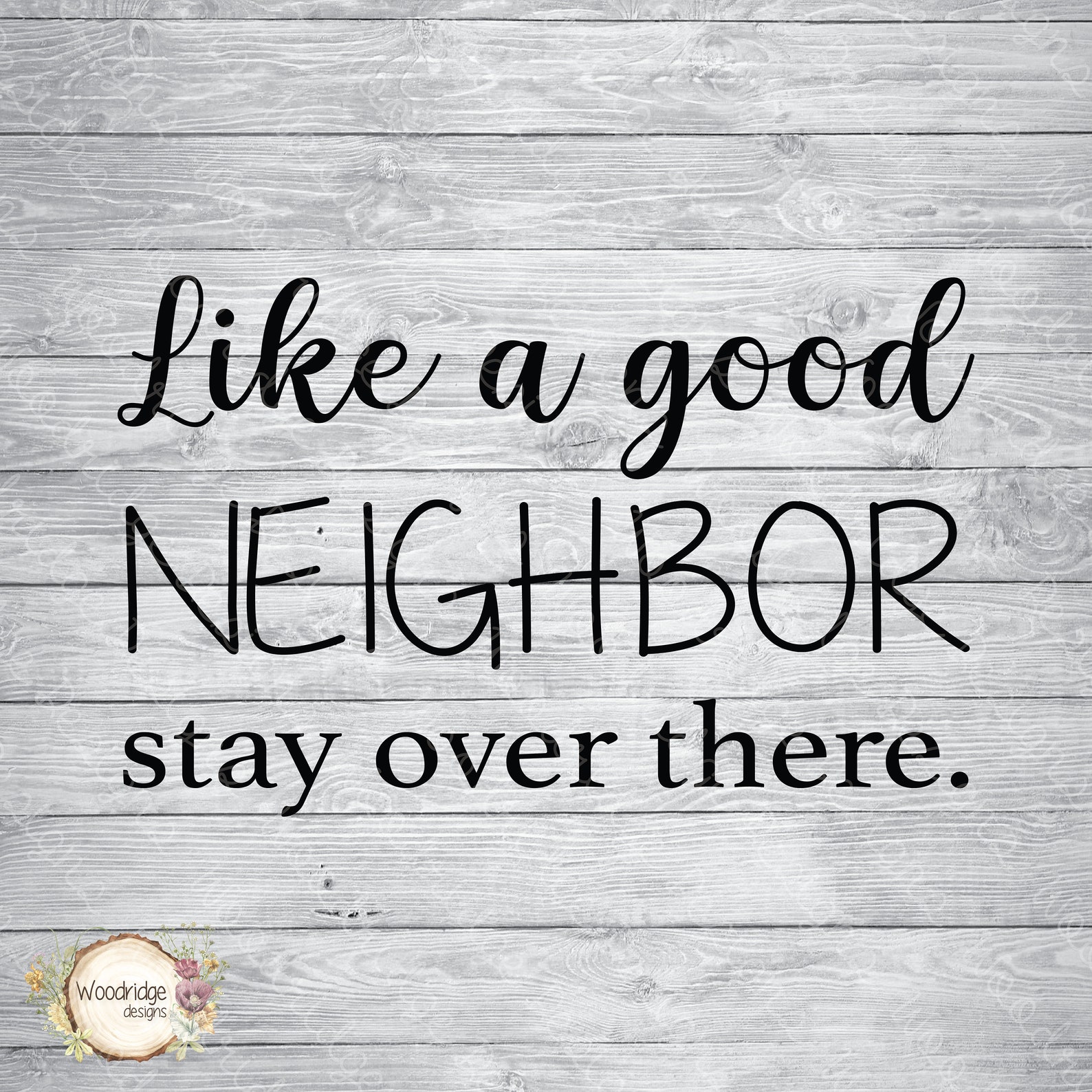 Like A Good Neighbor Stay Over There | Digital File | Eps, Png, Svg - Etsy