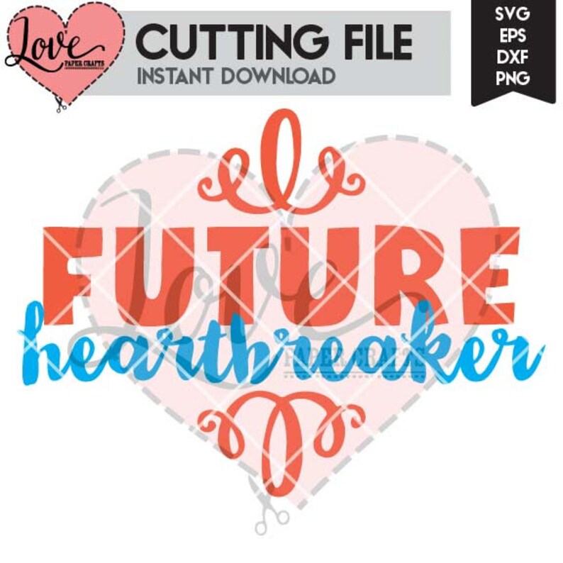 Future Heartbreaker Valentine's Day SVG Cut File EPS DXF Jpg Png Clip ...