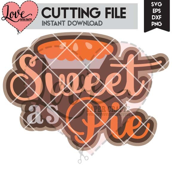 Sweet as Pie SVG EPS DXF Png Jpg Cut File Thanksgiving Cutting File ...