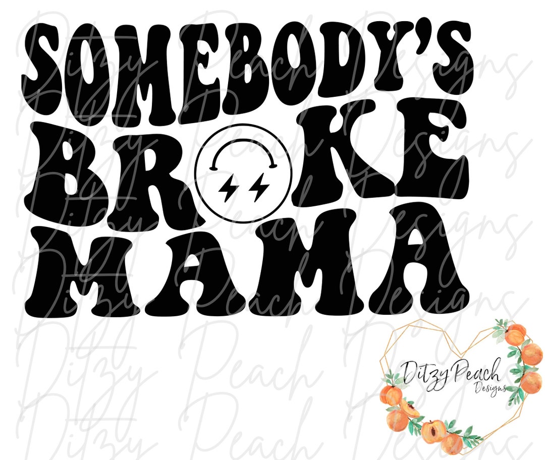 Somebody's Broke Mama SMILEY Design SVG PNG Cut File for Cricut ...