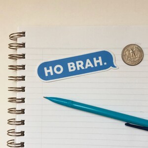 Ho Brah Sticker: Hawaiian Pidgin Slang, Weatherproof Vinyl 3.73" X 1 ...