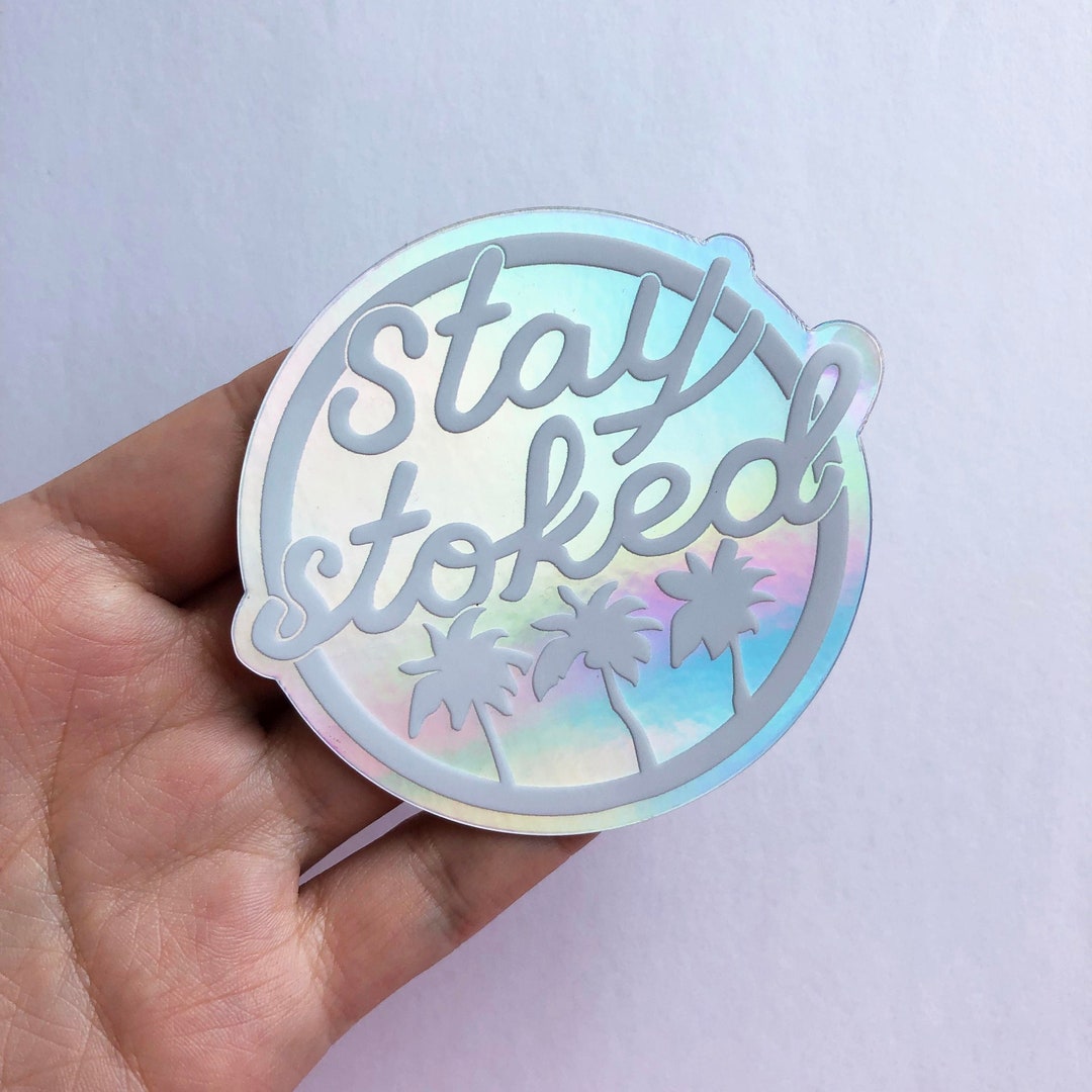 Stay Stoked Holographic Sticker With Palm Trees, Weatherproof Outdoor ...