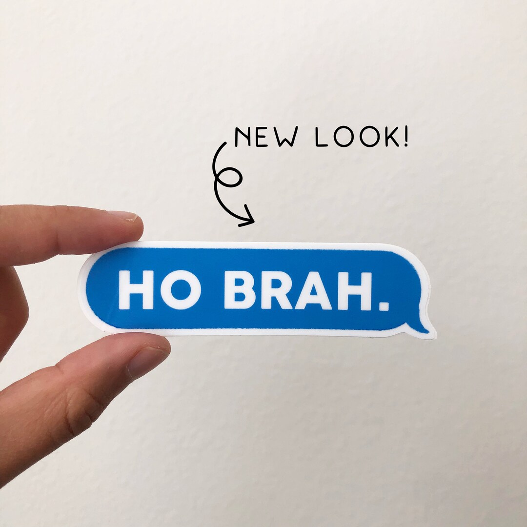 Ho Brah Sticker: Hawaiian Pidgin Slang, Weatherproof Vinyl 3.73" X 1 ...