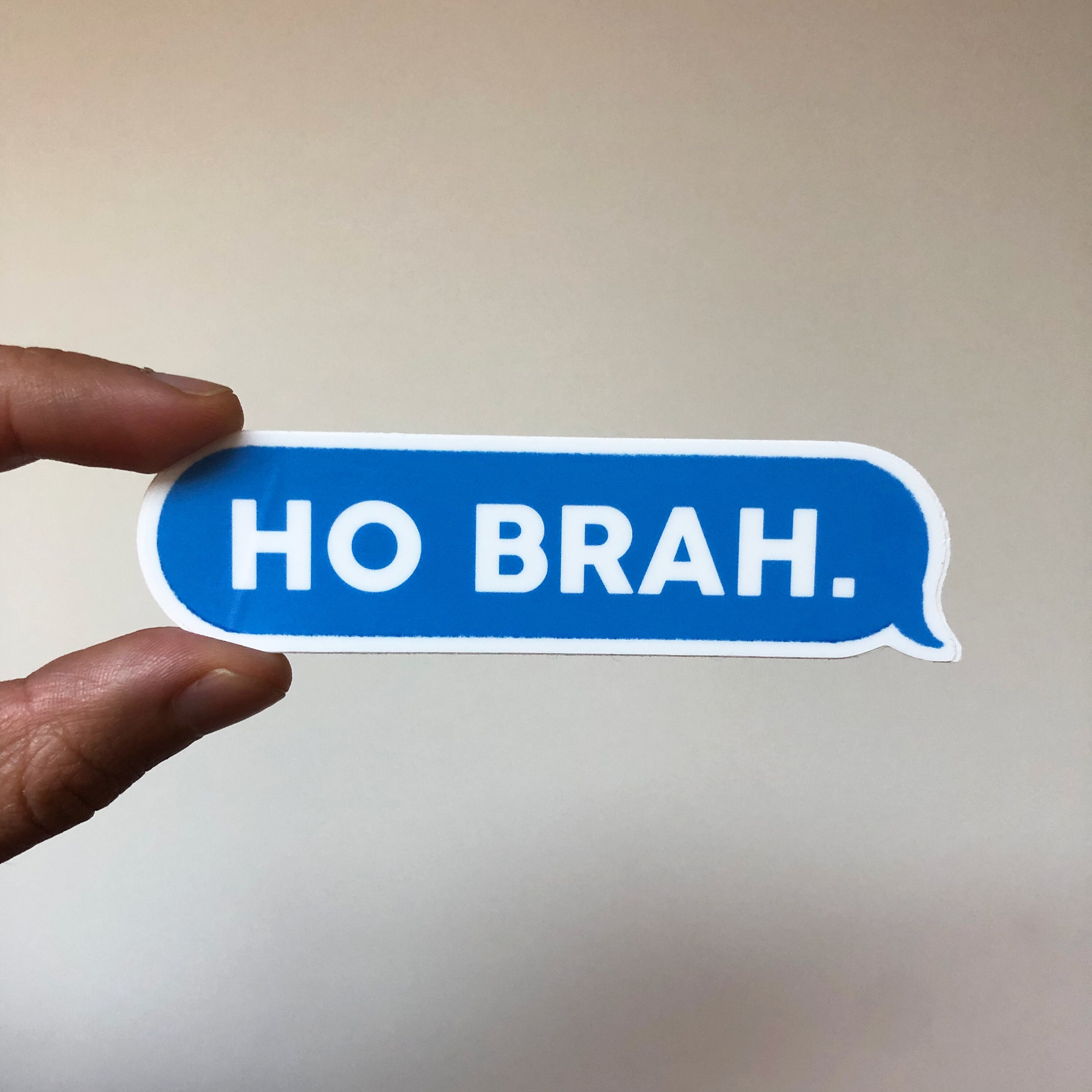 Ho Brah Sticker: Hawaiian Pidgin Slang, Weatherproof Vinyl 3.73" X 1 ...