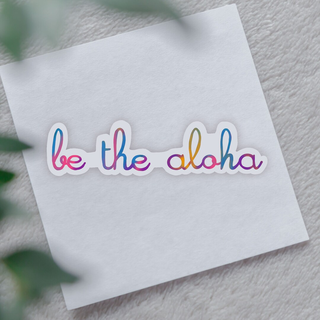 Be the Aloha Cursive Purple Blue Text Clear Sticker, Waterproof Outdoor ...