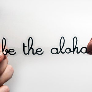 Be the Aloha Cursive Black Text Clear Sticker, Waterproof Outdoor Vinyl ...