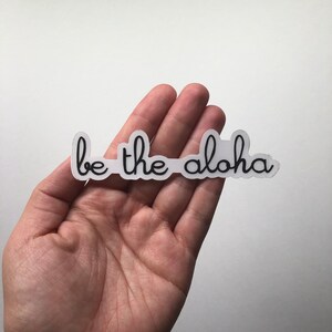 Be the Aloha Cursive Black Text Clear Sticker, Waterproof Outdoor Vinyl ...