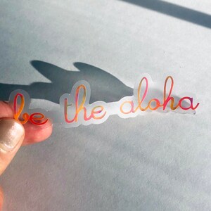 Be the Aloha Cursive Orange Text Clear Sticker, Waterproof Outdoor ...